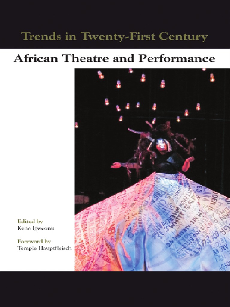 Trends in Twenty First Century African Theatre and Performance | PDF ...