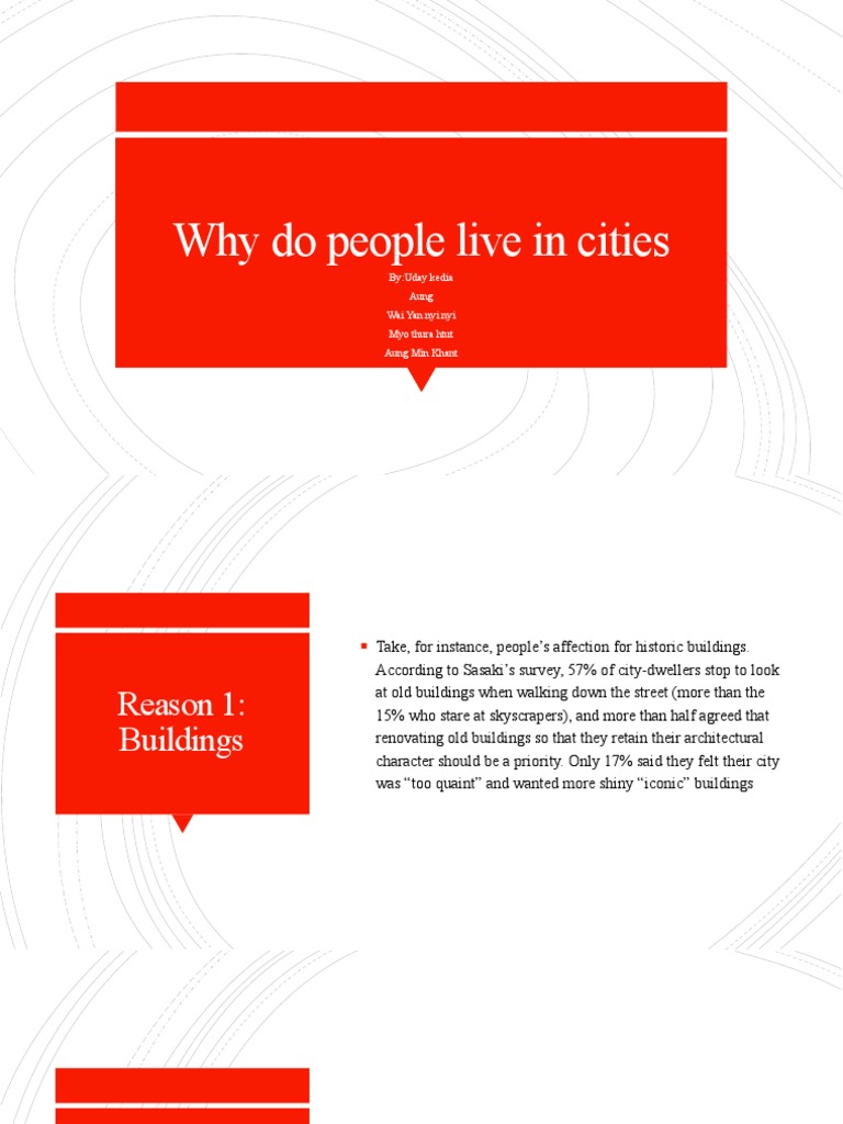 Why Do People Live in Cities: By:Uday Kedia Aung Wai Yan Nyi Nyi Myo ...