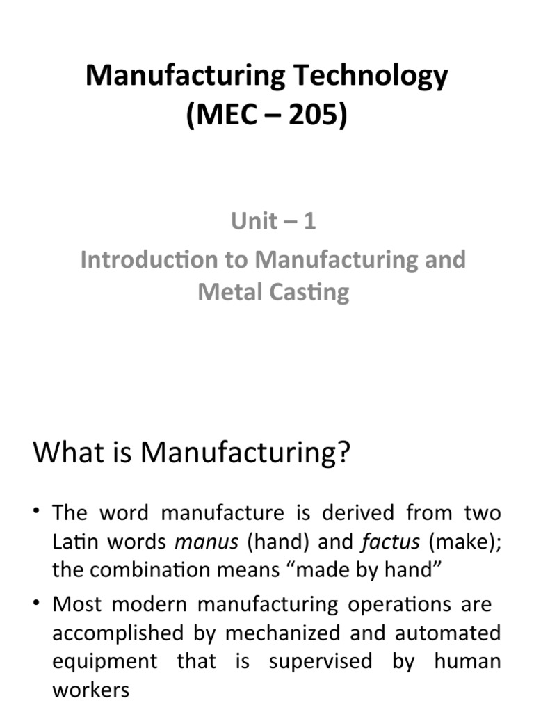 Manufacturing Technology (MEC - 205) : Unit - 1 Introduction To Manufacturing and Metal Casting ...