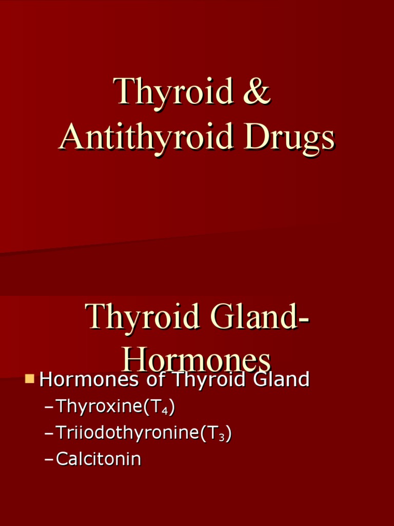 Antithyroid Drugs: Classification & Uses | PDF | Hyperthyroidism | Thyroid