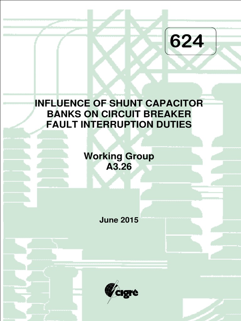 624 Influence Of Shunt Capacitor Banks On Circuit Breaker Fault Interruption Duties Download
