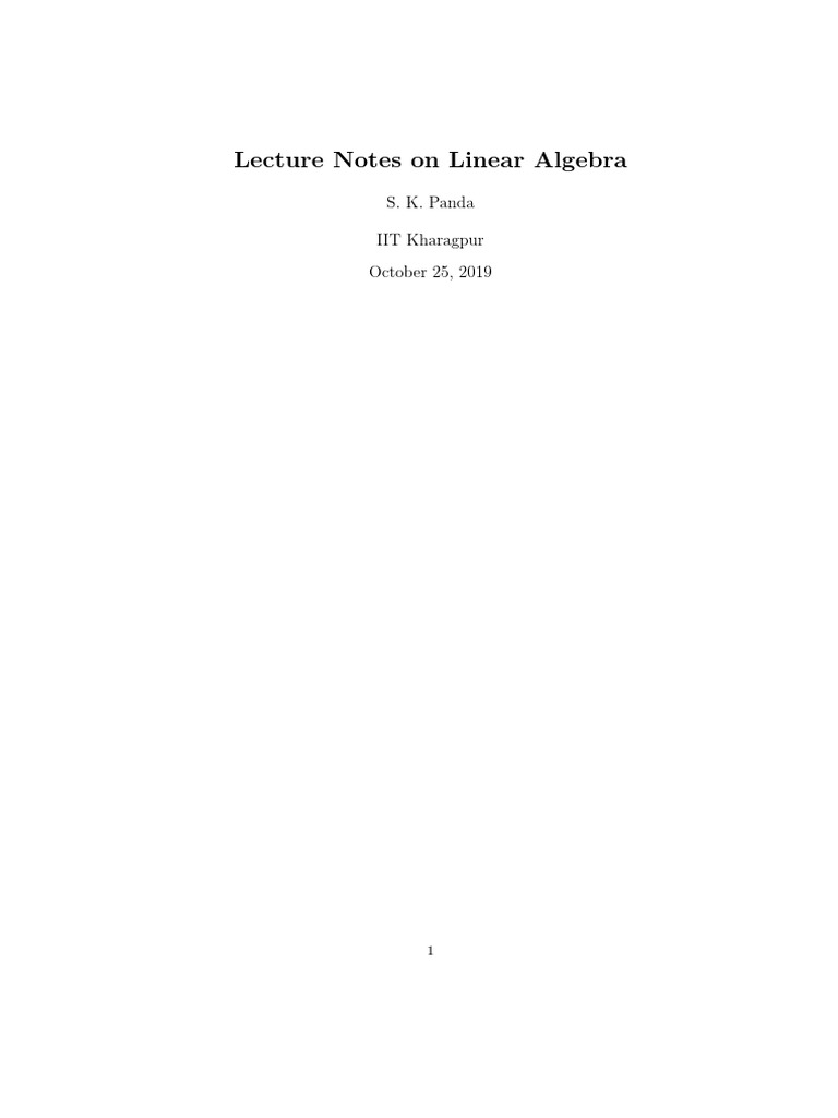 Lecture Notes On Linear Algebra: S. K. Panda IIT Kharagpur October 25 ...