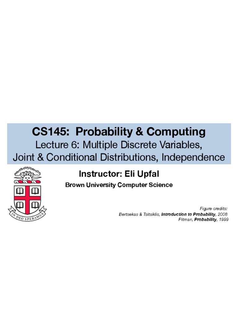 CS145: Probability & Computing: Lecture 6: Multiple Discrete Variables ...