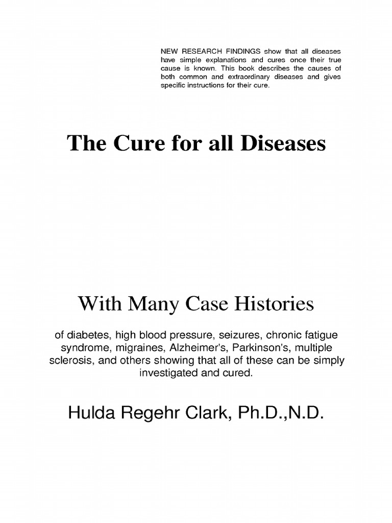 The Cure For All Diseases - DR Hulda Clark | PDF
