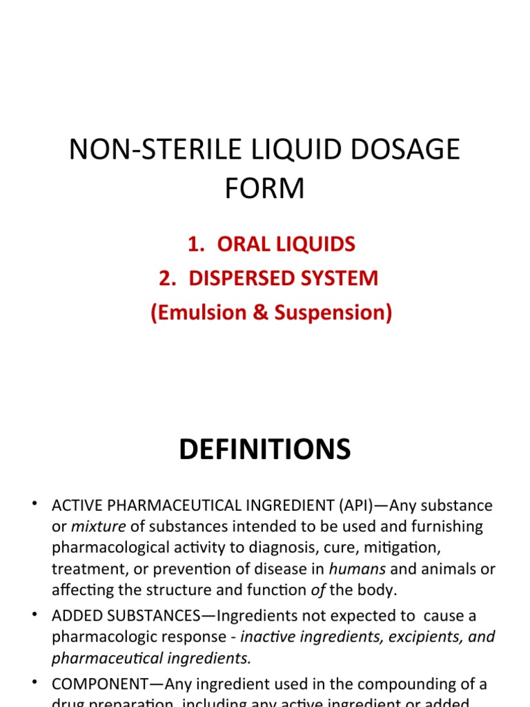 Non-Sterile Liquid Dosage Form: 1. Oral Liquids 2. Dispersed System ...
