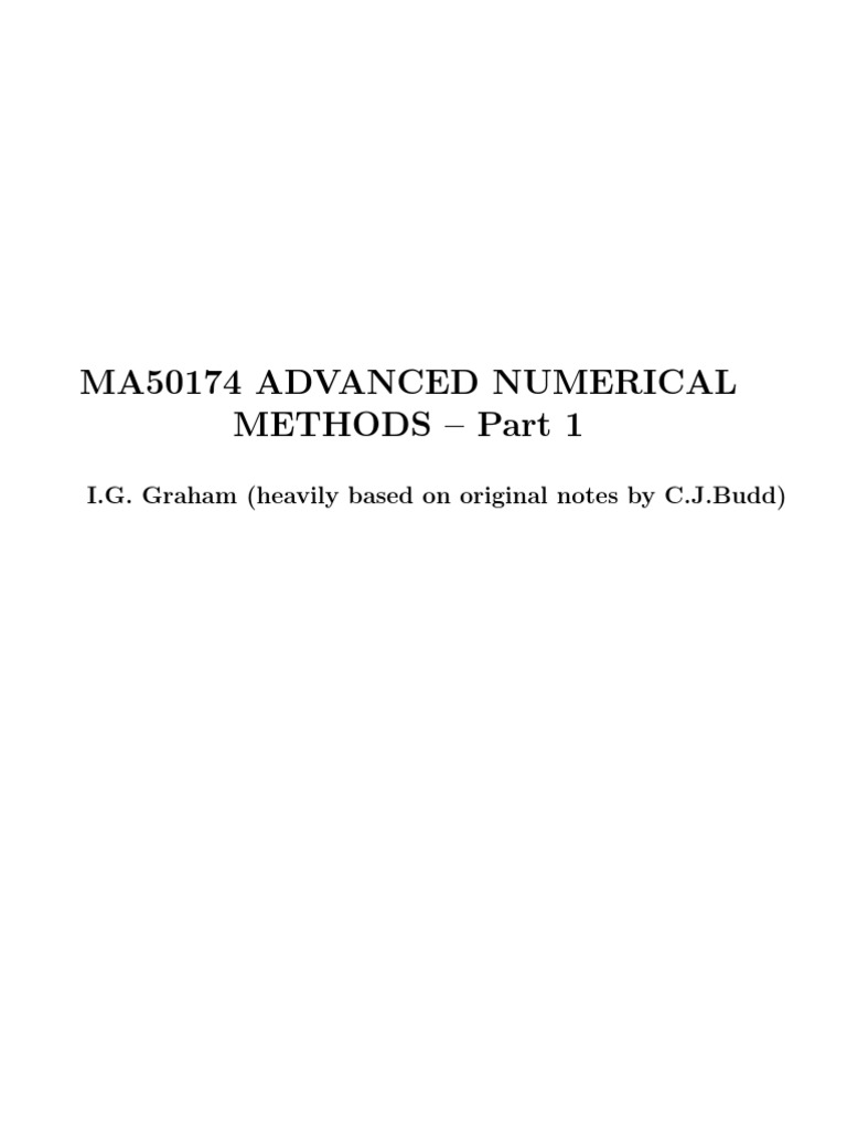 Ma50174 Advanced Numerical Methods - Part 1: I.G. Graham (Heavily Based ...