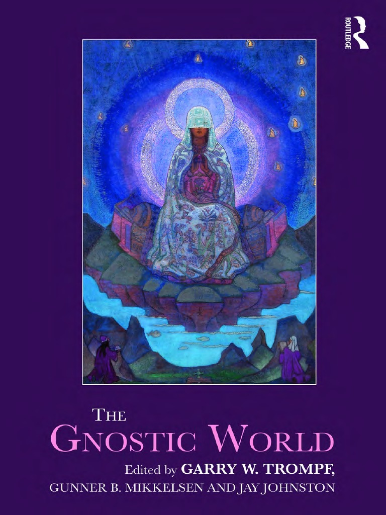 The Gnostic World | PDF | Gnosis | Gnosticism