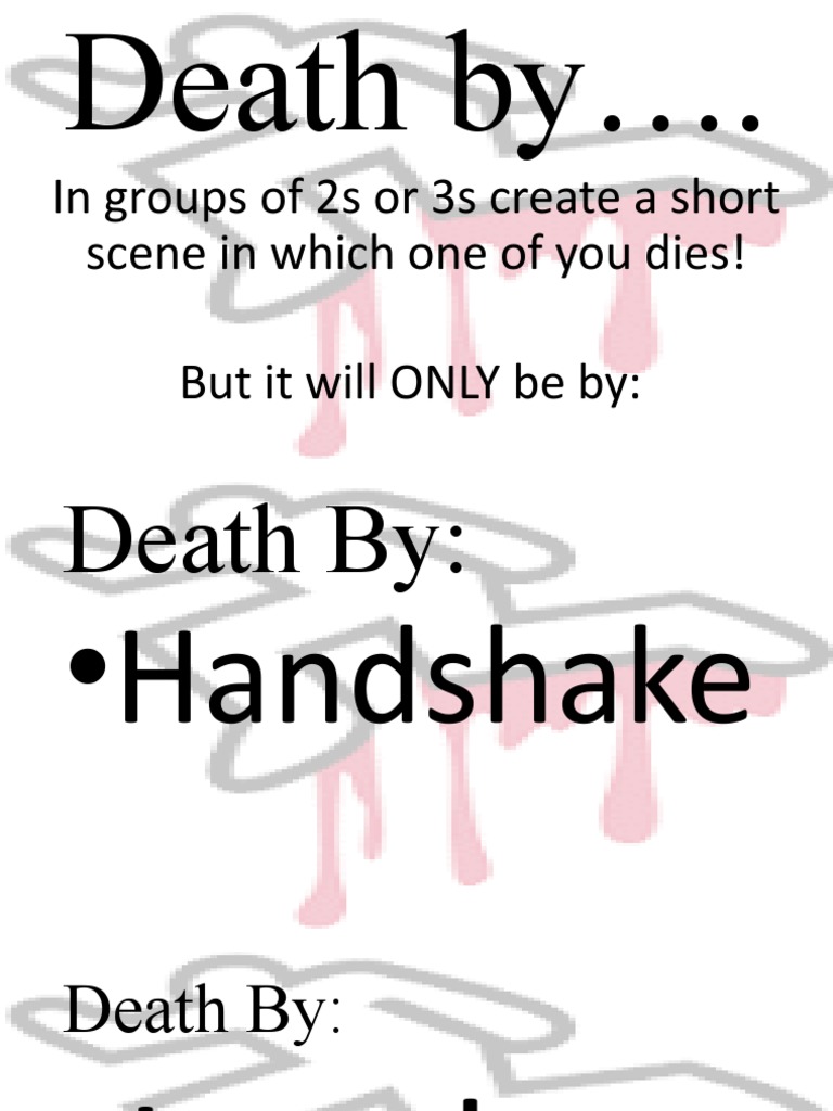 In Groups of 2s or 3s Create A Short Scene in Which One of You Dies ...