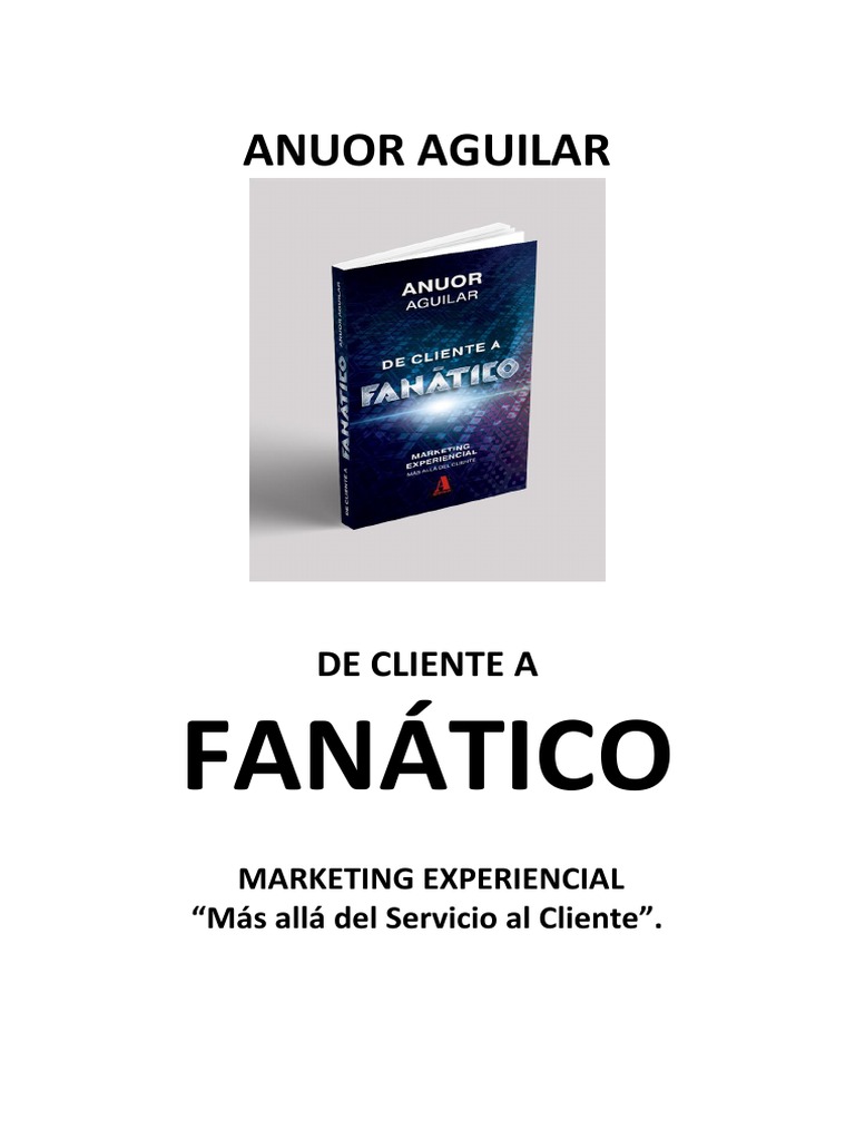 Anour Aguilar - de Cliente A Fanatico PDF | PDF | Marketing | Marca