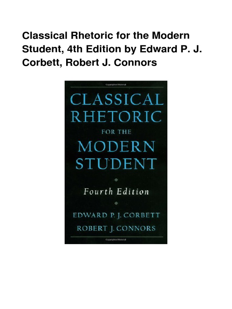 Classical Rhetoric For The Modern Student, 4th Edition by Edward P. J ...