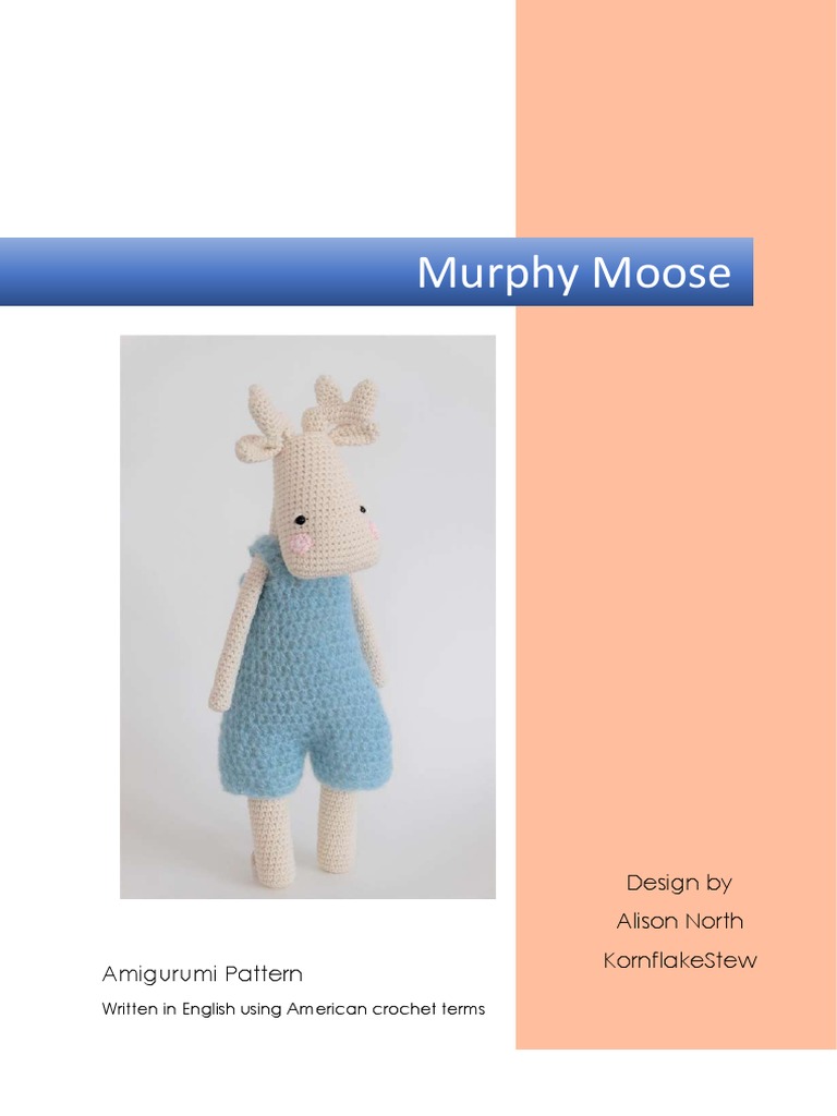 Murphy Moose: Design by Alison North Kornflakestew | PDF | Crochet | Sewing