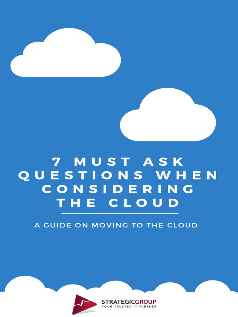 7 Must Ask Questions When Considering The Cloud | PDF | Cloud Computing ...