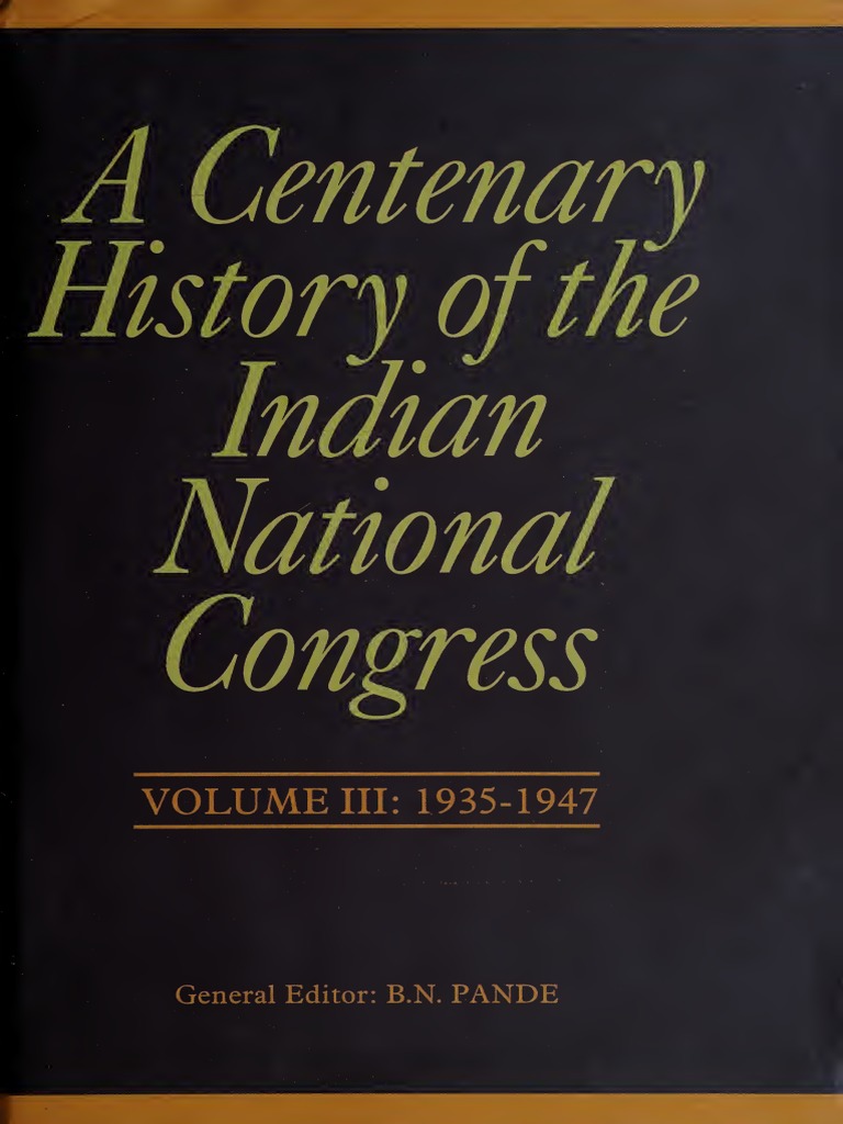 A Centenary History of The Indian National Congress 03 - 1935-47 - B.N ...