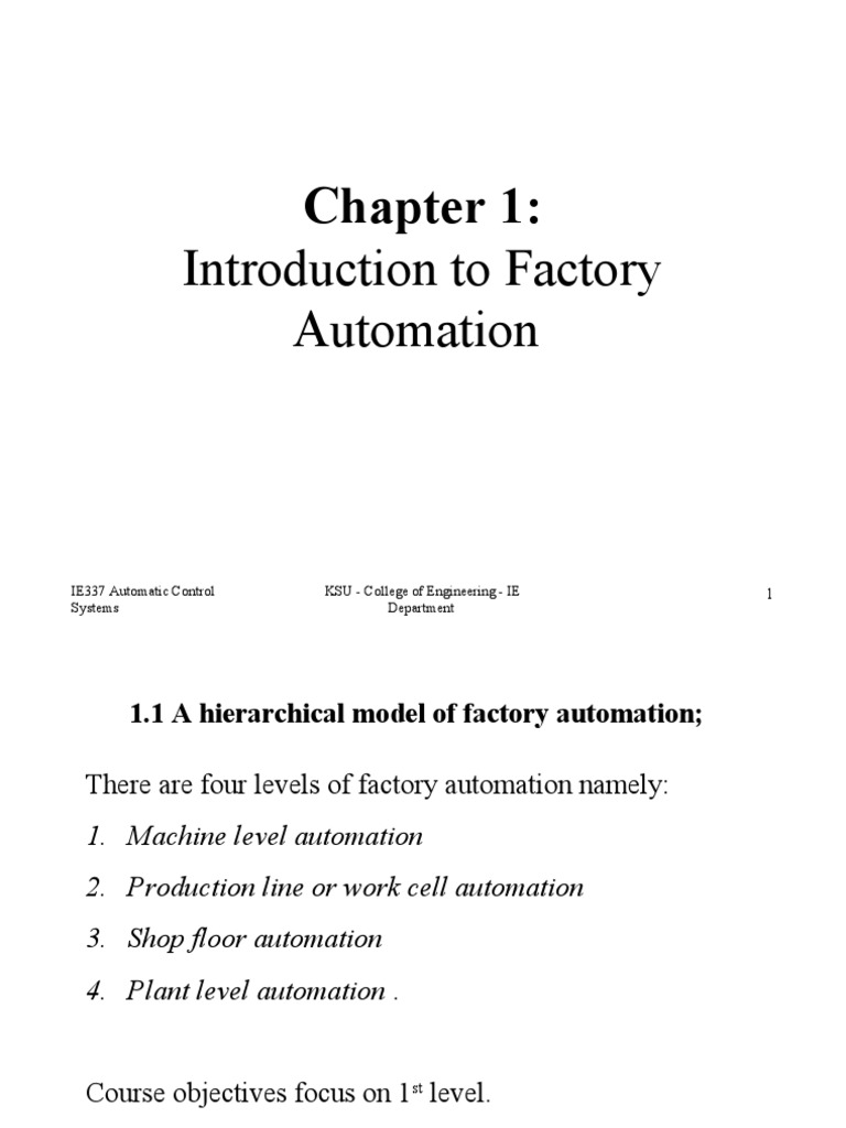 Introduction To Factory Automation: IE337 Automatic Control Systems KSU - College of Engineering ...