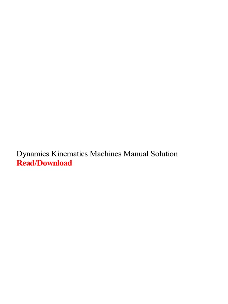 Dynamics Kinematics Machines Manual Solution PDF | PDF | Machines ... Dynamics Kinematics Machines Manual Solution PDF | PDF | Machines ...