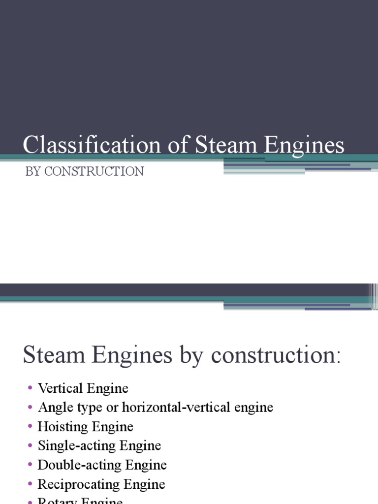 Classification of Steam Engines: by Construction | PDF | Steam Engine ...