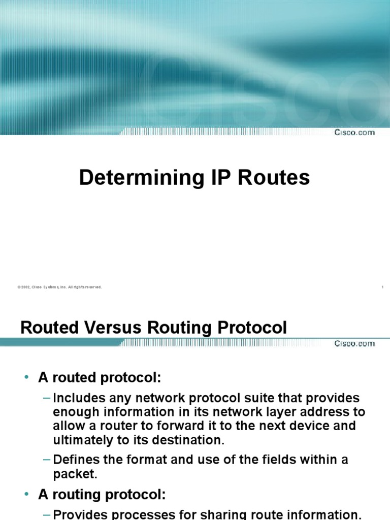 Determining IP Routes: © 2002, Cisco Systems, Inc. All Rights Reserved ...