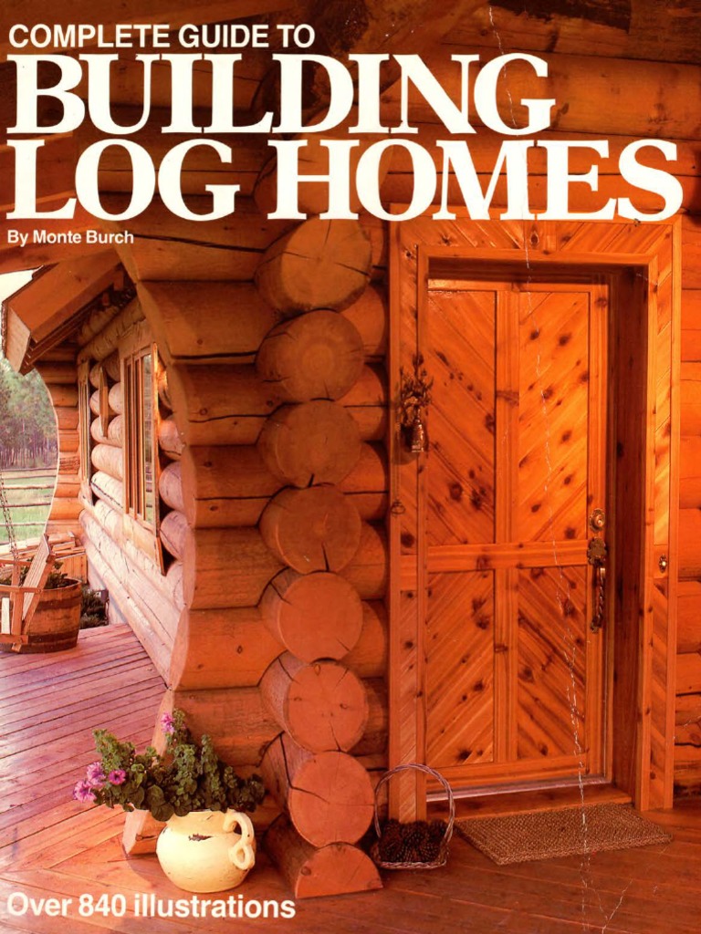 Complete Guide To Building Log Homes - Over 840 Illustrations | PDF ...