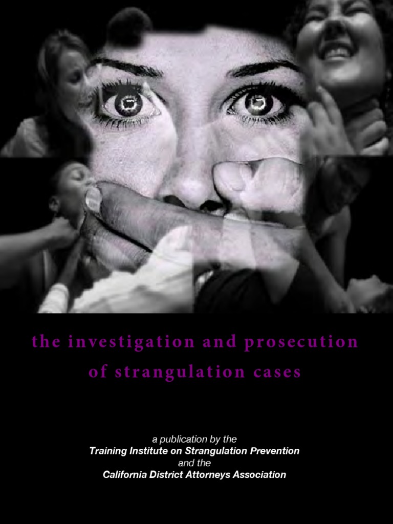 Investigation and Prosecution of Strangulation Cases - CA DA's Assoc ...