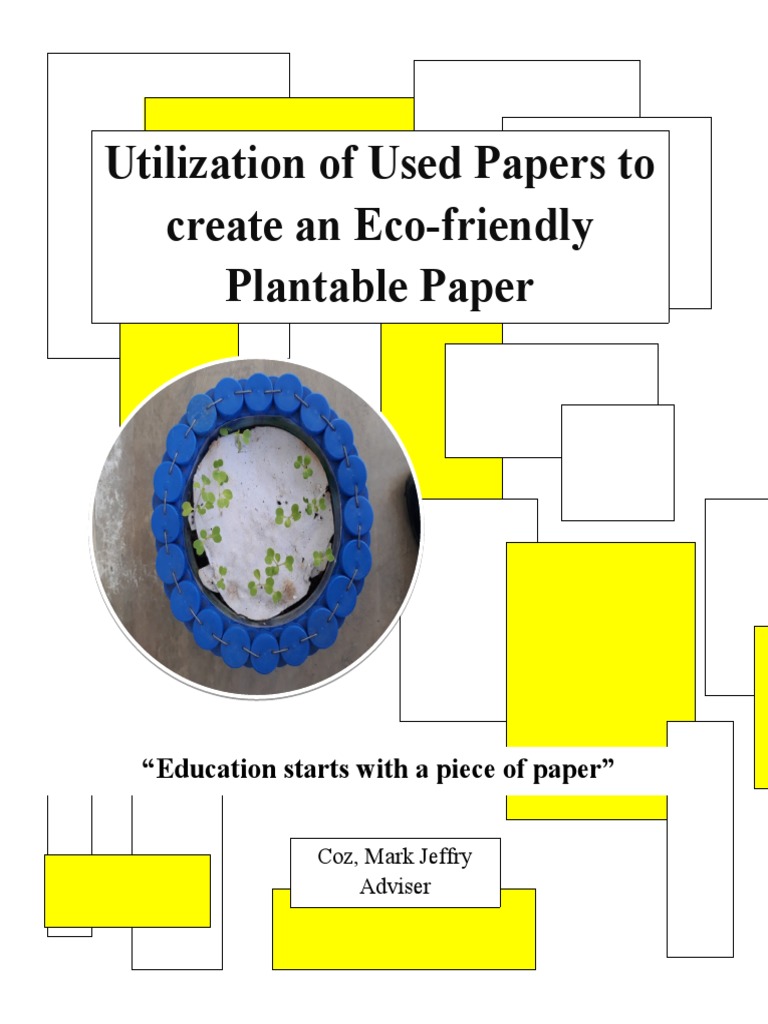Utilization of Used Papers To Create An Eco-Friendly Plantable Paper ...