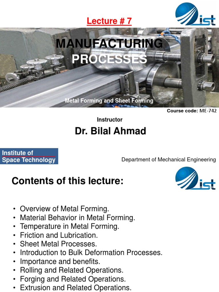 Lecture 7 - Manufacturing Processes - Metal and Sheet Forming, Bulk Deformation Processes - DR ...