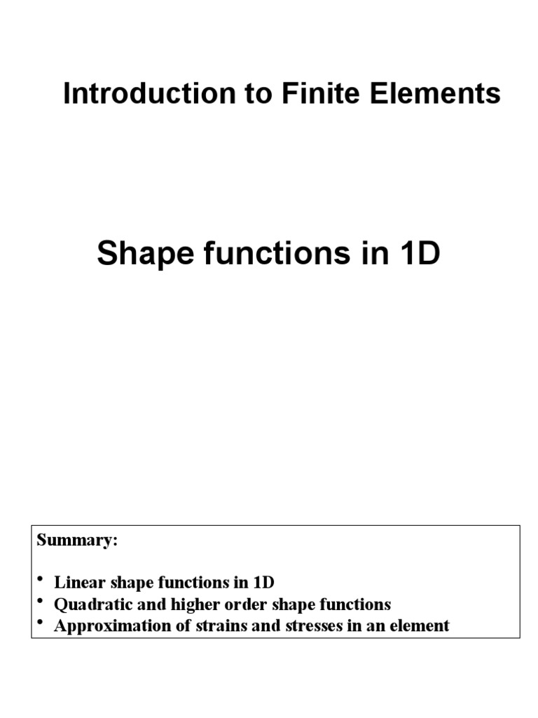 Introduction To Finite Elements: Shape Functions in 1D | PDF | Deformation (Mechanics) | Finite ...
