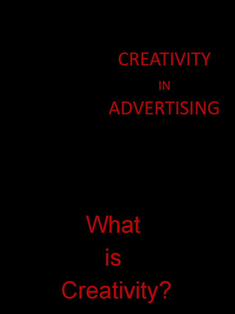 Creativity Presentation (FINAL) | PDF | Brand | Advertising