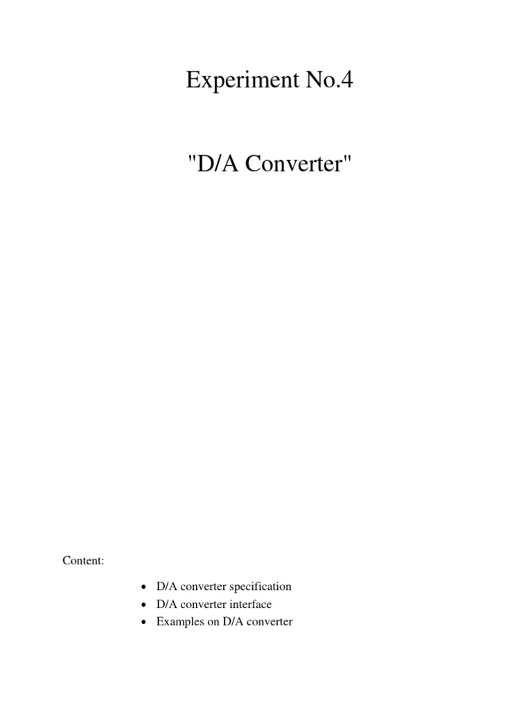 Experiment No.4: Content: D/A Converter Specification D/A Converter Interface Examples On D/A ...