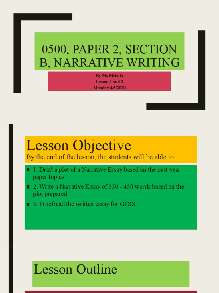 0500, Paper 2, Section B, Narrative Writing: by Ms Mehala Lesson 1 and ...