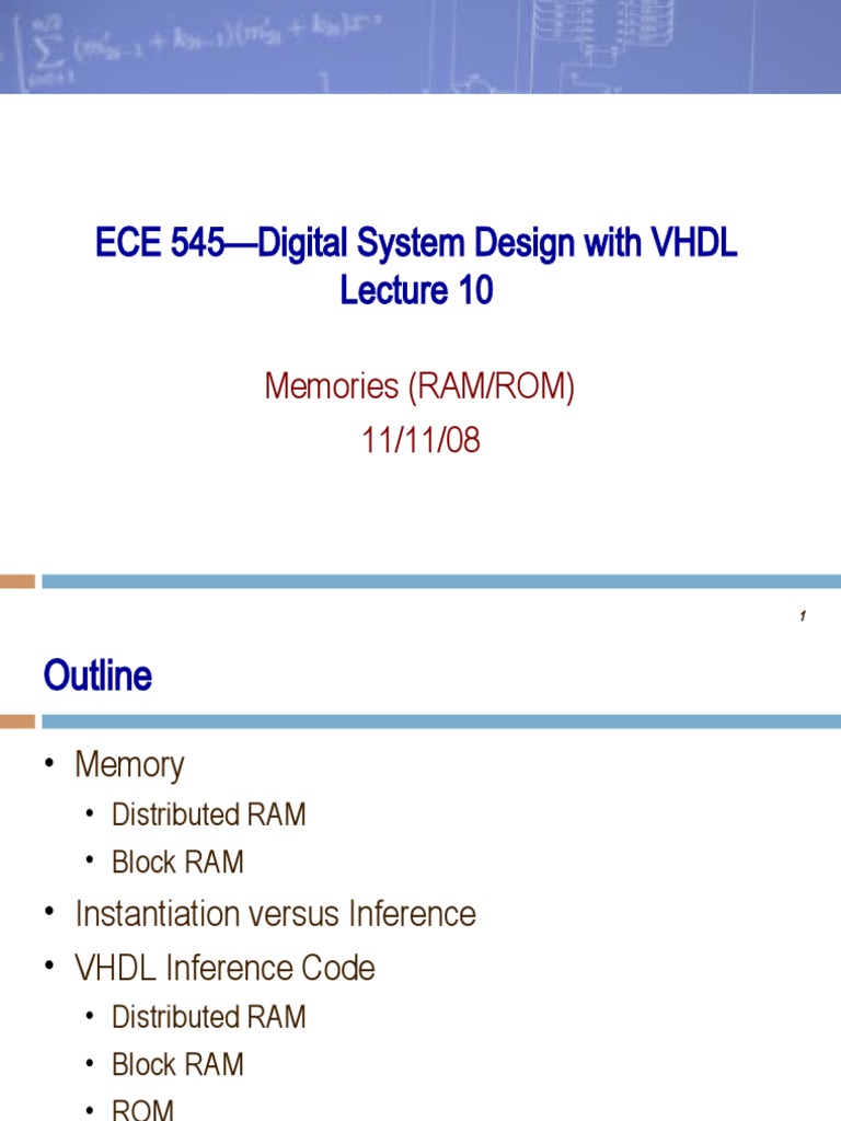 ECE 545-Digital System Design With VHDL: Memories (RAM/ROM) 11/11/08 | PDF | Field Programmable ...