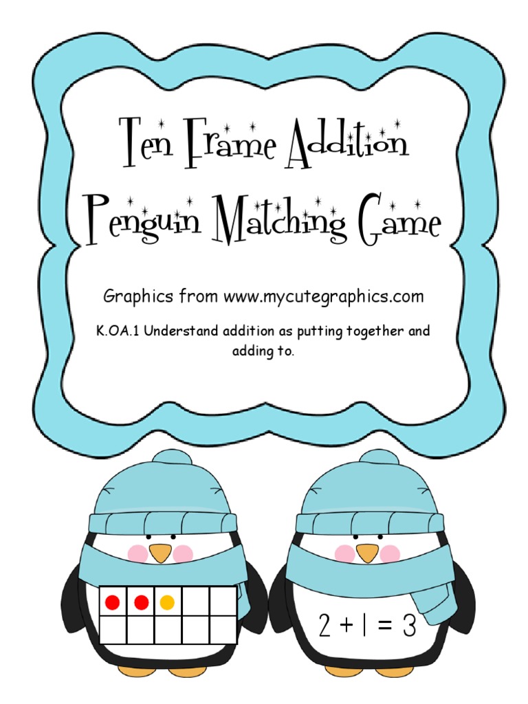 Ten Frame Addition Penguin Matching Game: K.OA.1 Understand Addition As ...
