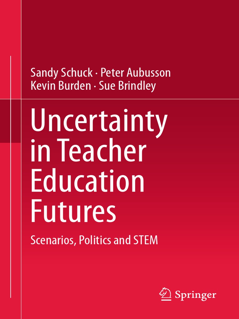 Uncertainty in Teacher Education Futures: Sandy Schuck Peter Aubusson ...