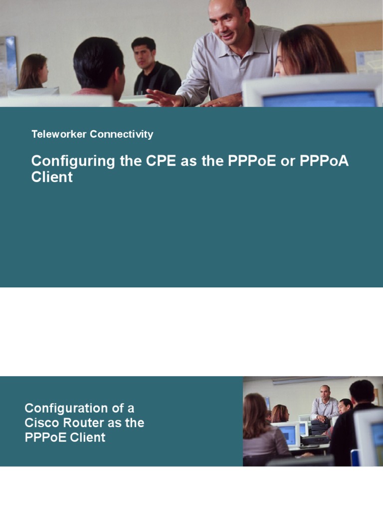 Configuring The Cpe As The Pppoe or Pppoa Client: Teleworker ...