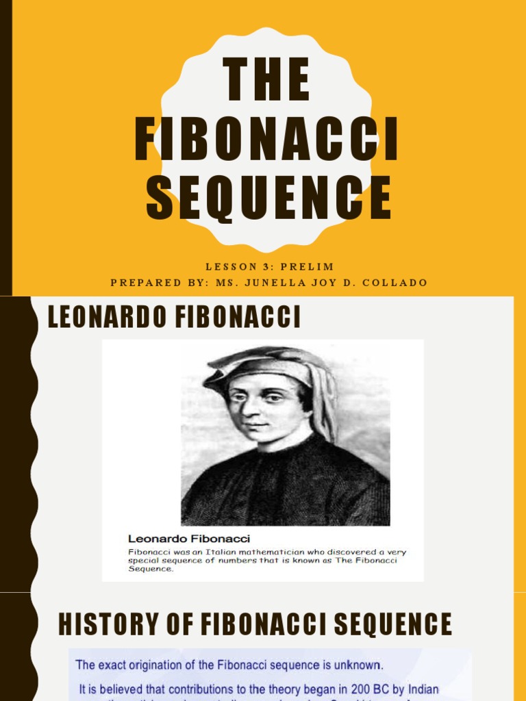 THE Fibonacci Sequence: Lesson 3: Prelim Prepared By: Ms. Junella Joy D ...