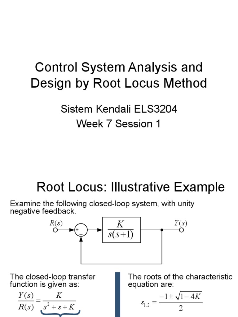 Control System Analysis and Design by Root Locus Method: Sistem Kendali ELS3204 Week 7 Session 1 ...