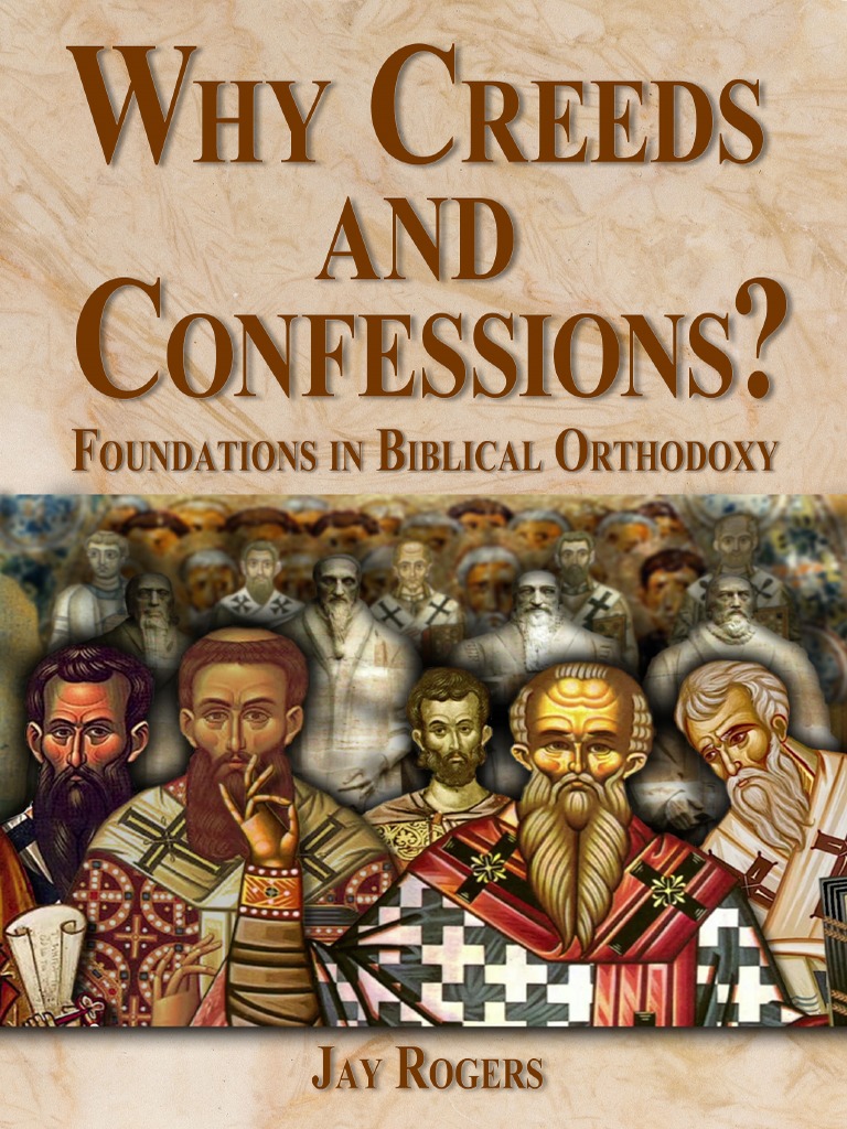 Why Creeds and Confessions? | PDF | God The Father | Deism