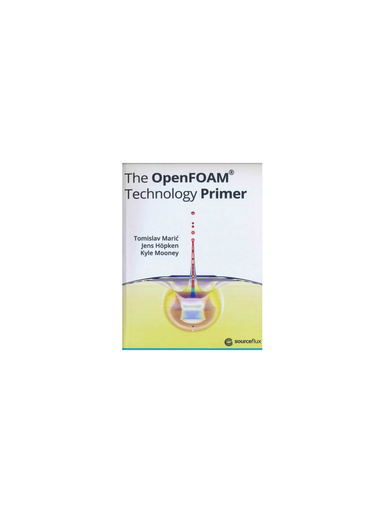The Openfoam Technology Primer By Tomislav Maric Jens Höpken Kyle