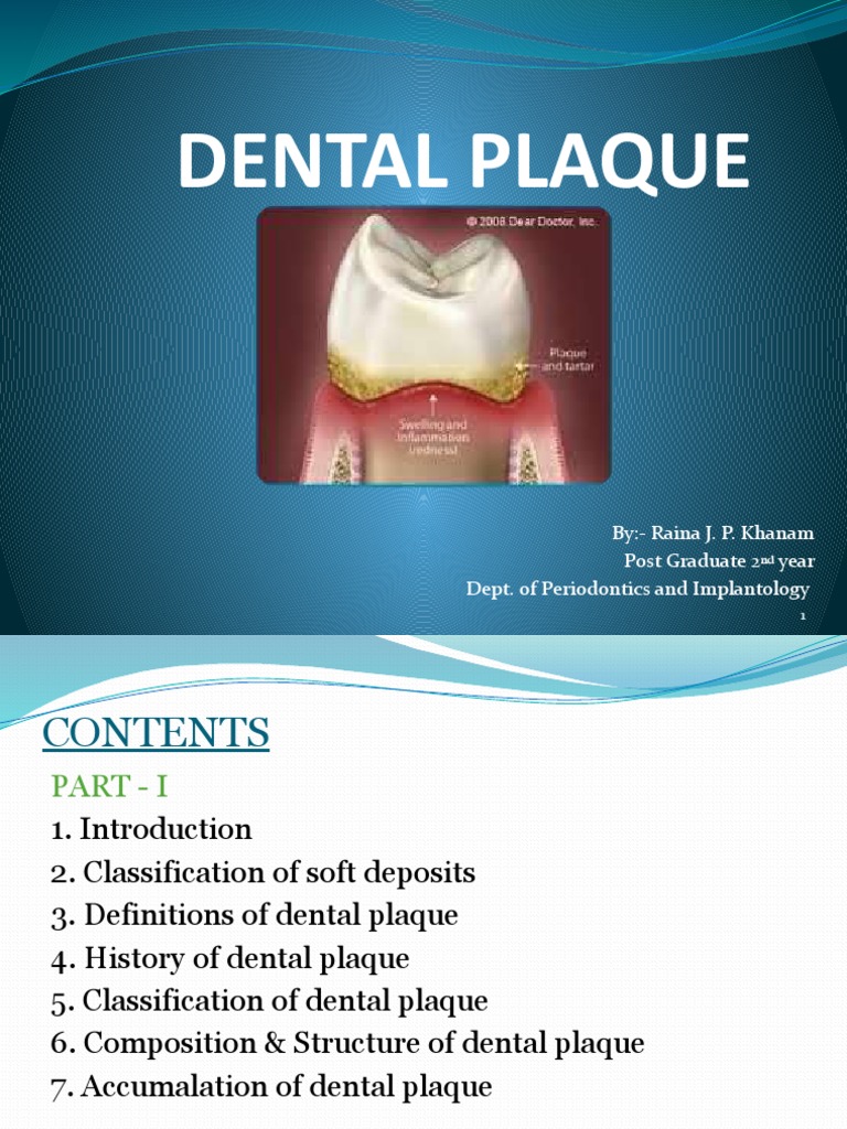 Dental Plaque: By:-Raina J. P. Khanam Post Graduate 2 Year Dept. of ...