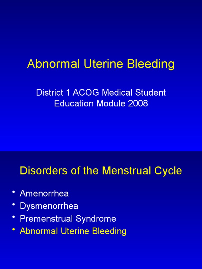 Abnormal Uterine Bleeding: District 1 ACOG Medical Student Education ...