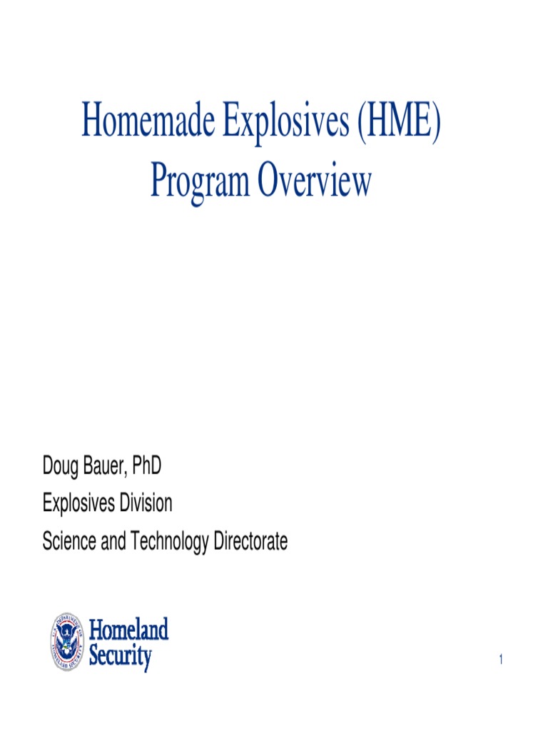 Homemade Explosives (Hme) Program Overview: Doug Bauer, PHD Explosives ...