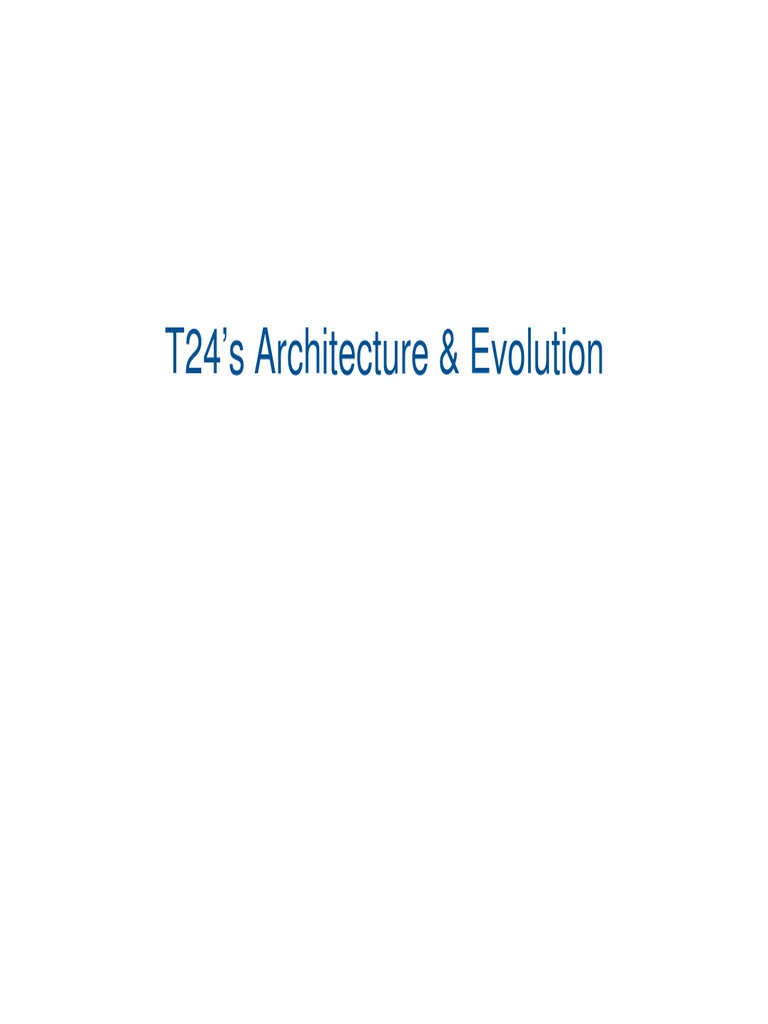 Day1a - Evolution and Architecture of T24 | PDF | Application Server ...
