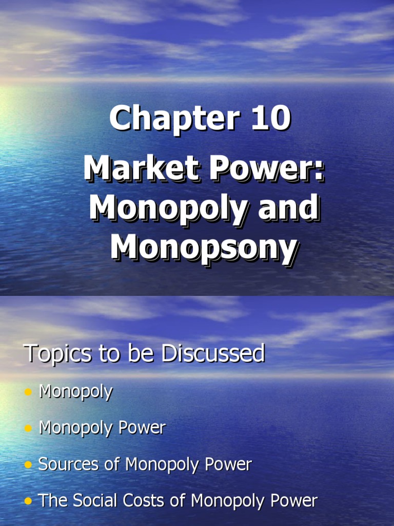 Market Power: Monopoly and Monopsony Market Power: Monopoly and ...