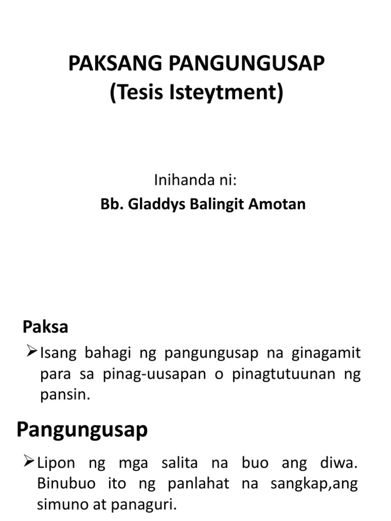 Paksang Pangungusap (Tesis Isteytment): Bb. Gladdys Balingit Amotan