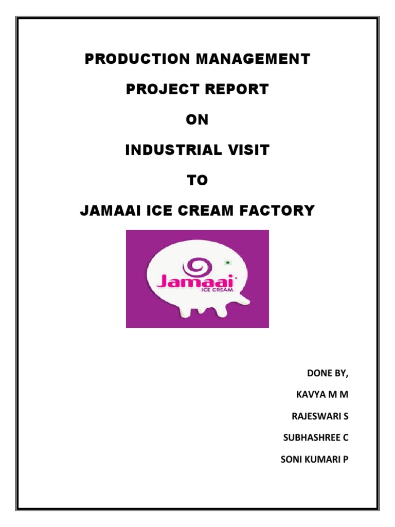 Production Management Project Report ON Industrial Visit TO Jamaai Ice ...