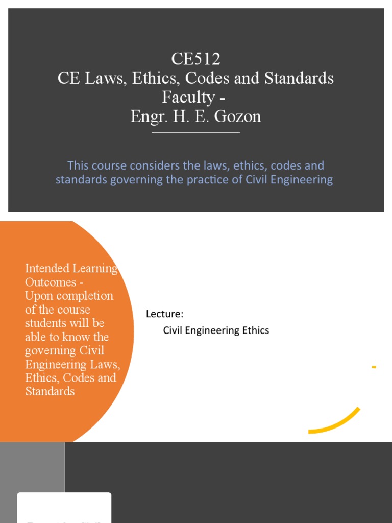 CE512 CE Laws, Ethics, Codes and Standards Faculty - Engr. H. E. Gozon ...