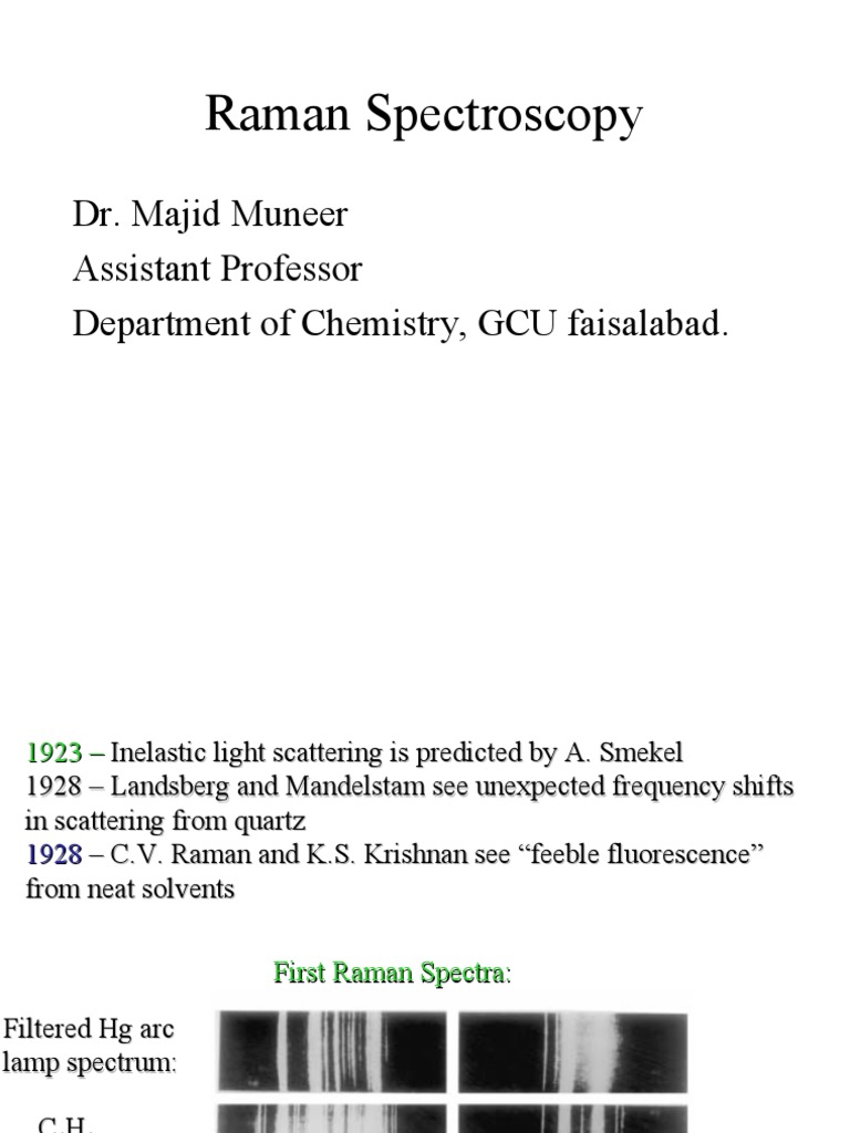 Raman Spectroscopy: Dr. Majid Muneer Assistant Professor Department of ...