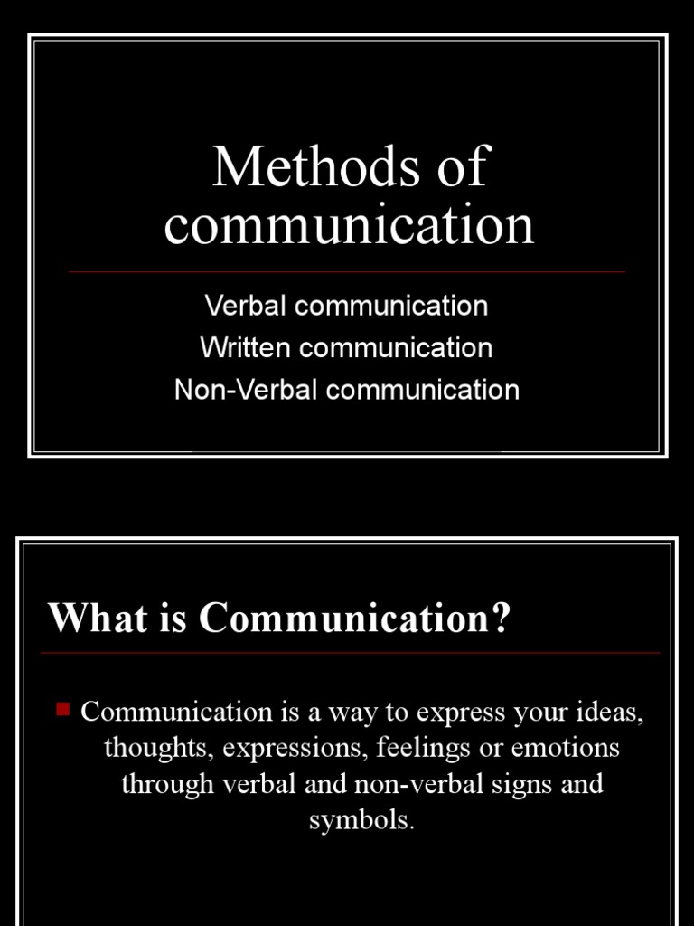 Methods of Communication: Verbal Communication Written Communication ...