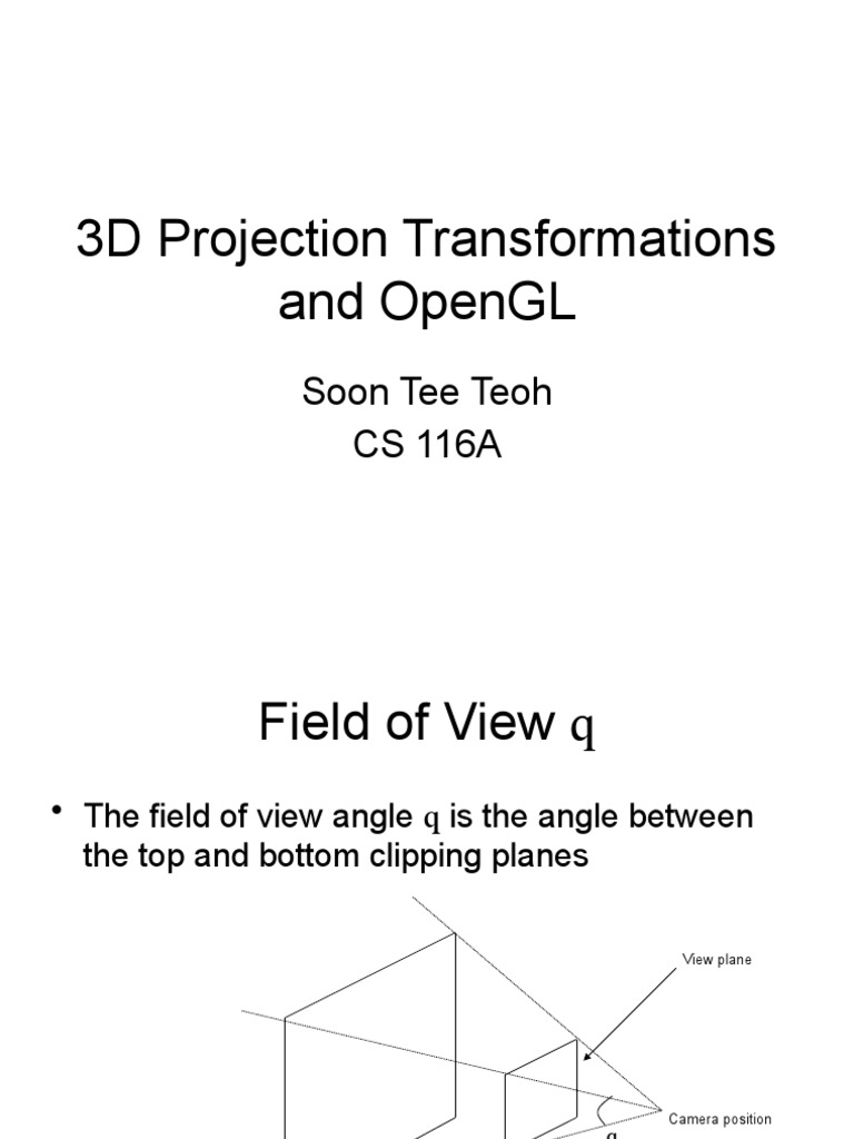 3D Projection Transformations and Opengl: Soon Tee Teoh Cs 116A | PDF ...