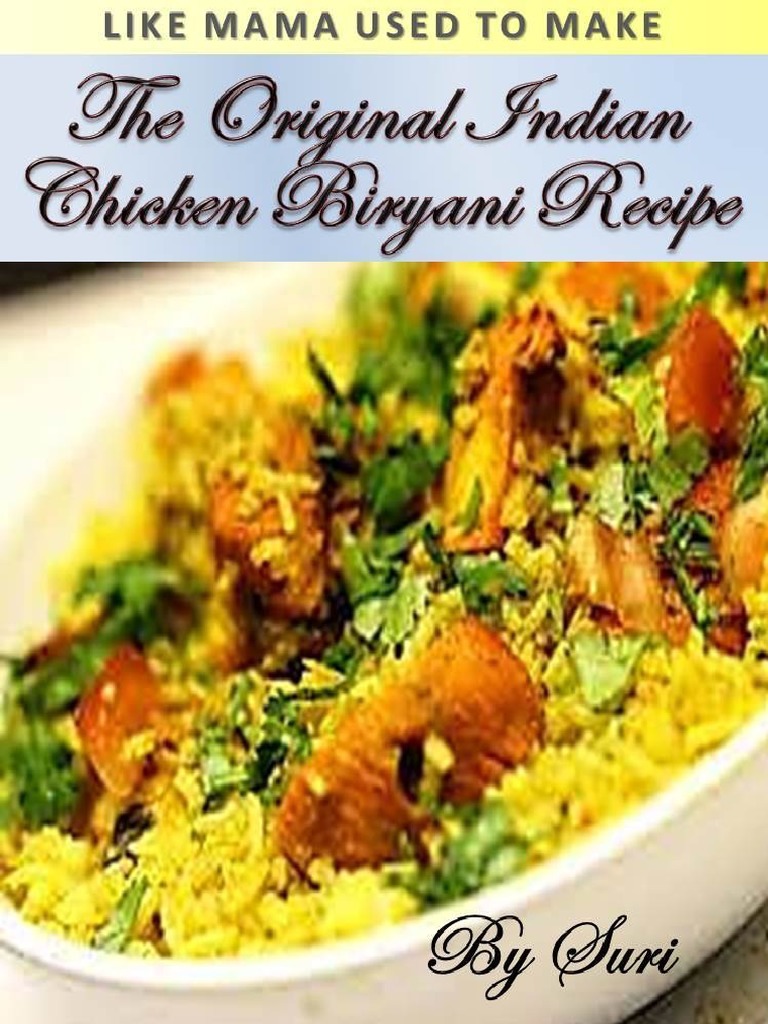 The Original Indian Chicken Biryani Recipe - Millicent Taffe | PDF ...