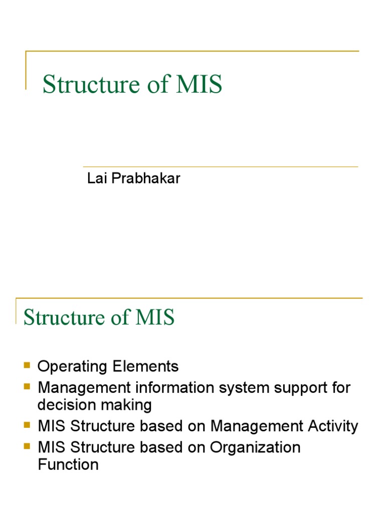 Structure of MIS: Lai Prabhakar | PDF | Strategic Management ...